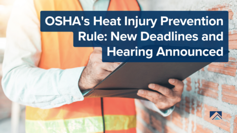 OSHA’s Heat Injury Prevention Rule: New Deadlines and Hearing Announced